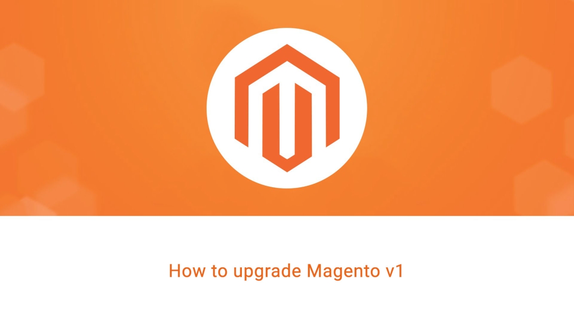 How to upgrade Magento v1 - Kualo Limited